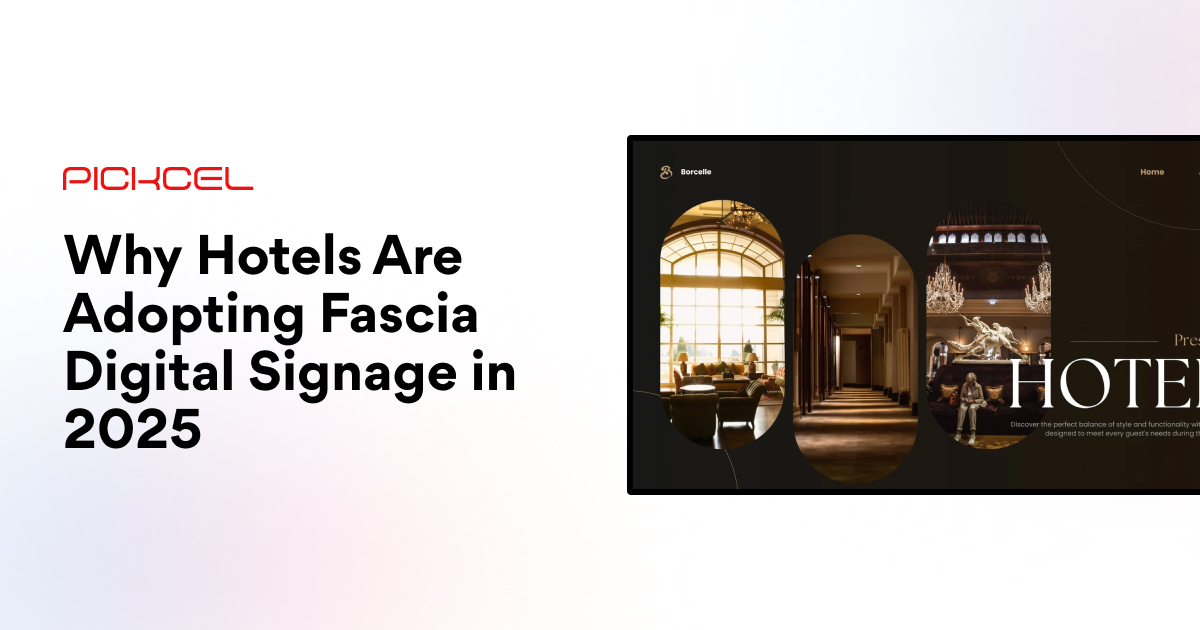 Why Businesses & Hotels are Adopting Fascia Digital Signage