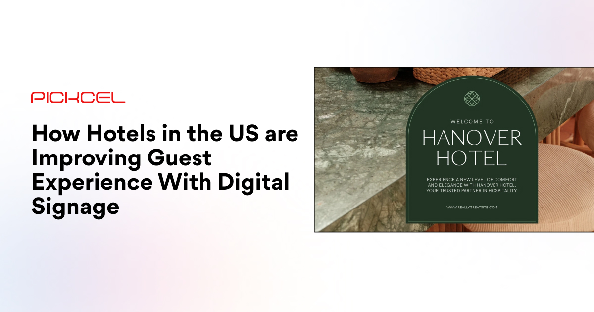 How Hotels in the US are Improving Guest Experience With Digital Signage